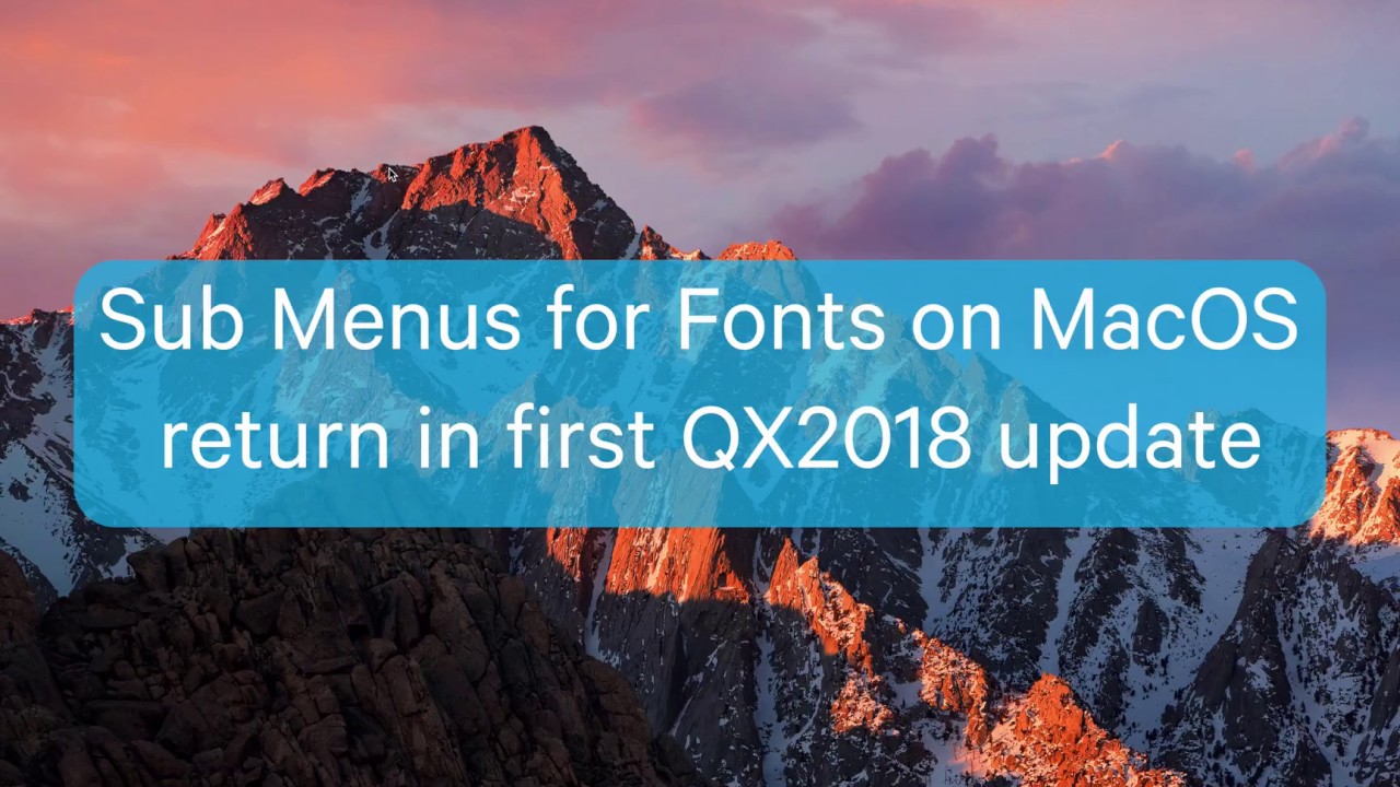 Sub Menus for Fonts on MacOS return in first QX2018 Update - YouTube