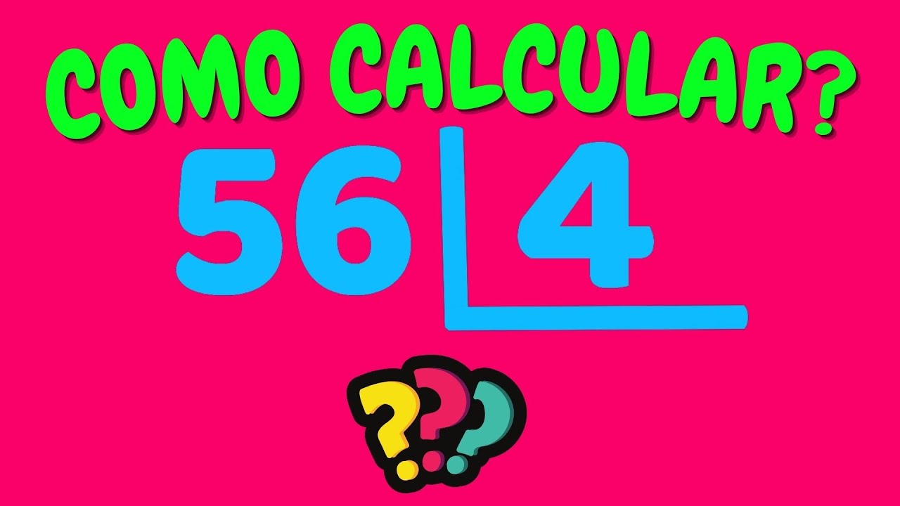 COMO CALCULAR 56 DIVIDIDO POR 4?| Dividir 56 por 4 - YouTube