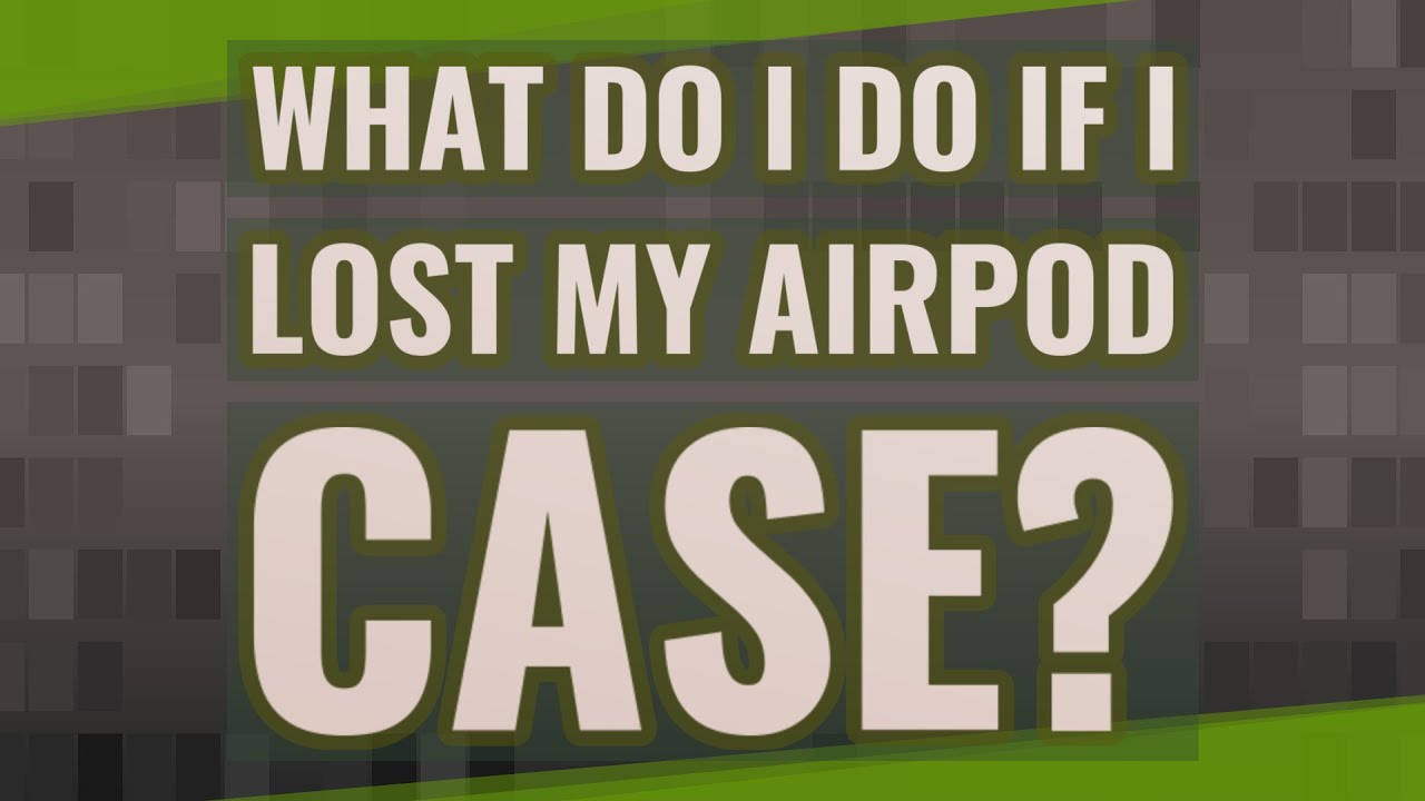 What Do I Do If I Lost My AirPod Case YouTube what-do-i-do-if-i-lost-my-airpod-case-youtube