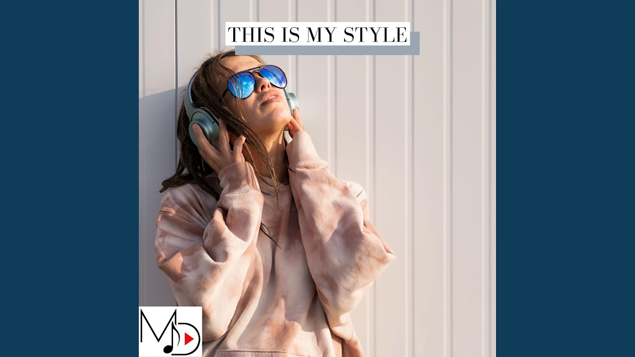 This Is My Style - YouTube