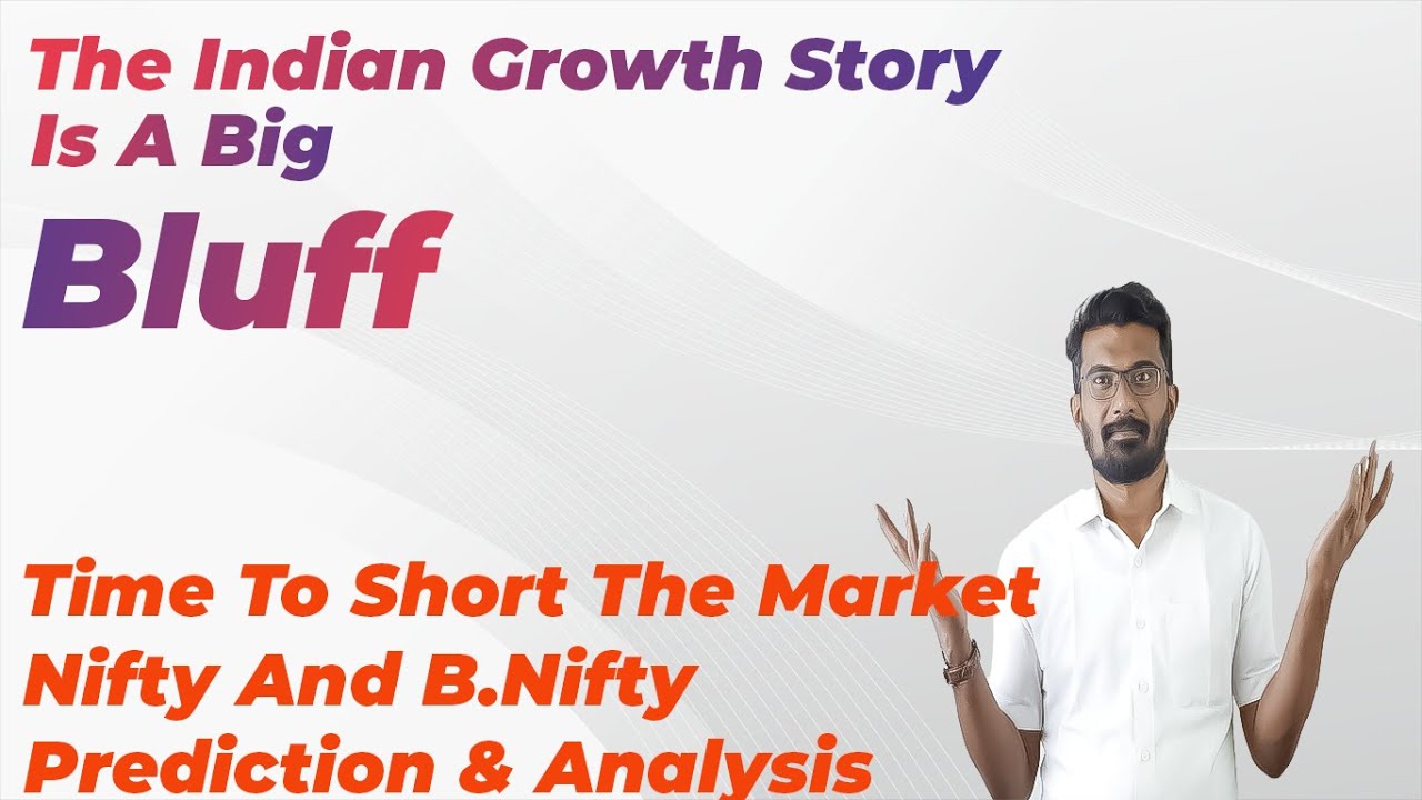 The Indian Growth Story Is A Big Bluff || Nifty And Bank Nifty ...
