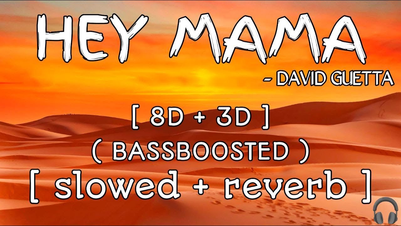 Hey Mama - David Guetta ( 8D + 3D , Slowed + Reverb , Bass Boost ...