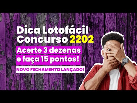 🍀Dicas para Lotofácil concurso 2202 - LANÇAMENTO NOVO FECHAMENTO AGRESSIVO!