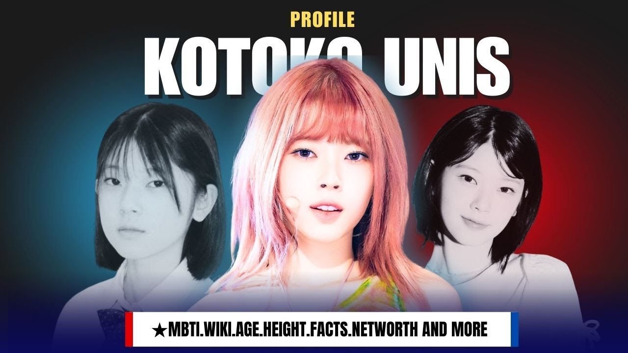 KOTOKO (코토코) UNIS PROFILE 2024 | KOTOKO AGE,MBTI, FACTS,HEIGHT,WEIGHT ...