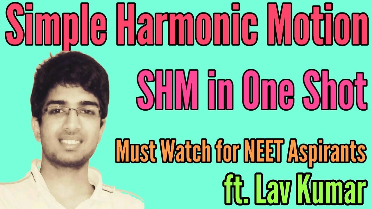 SHM (Simple Harmonic Motion) in One Shot/ Best Crash Course for NEET ft ...