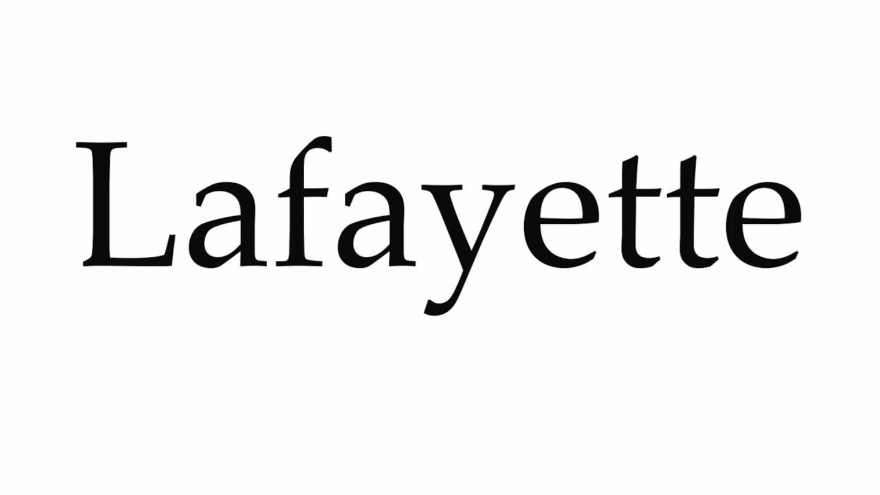 How to Pronounce Lafayette - YouTube