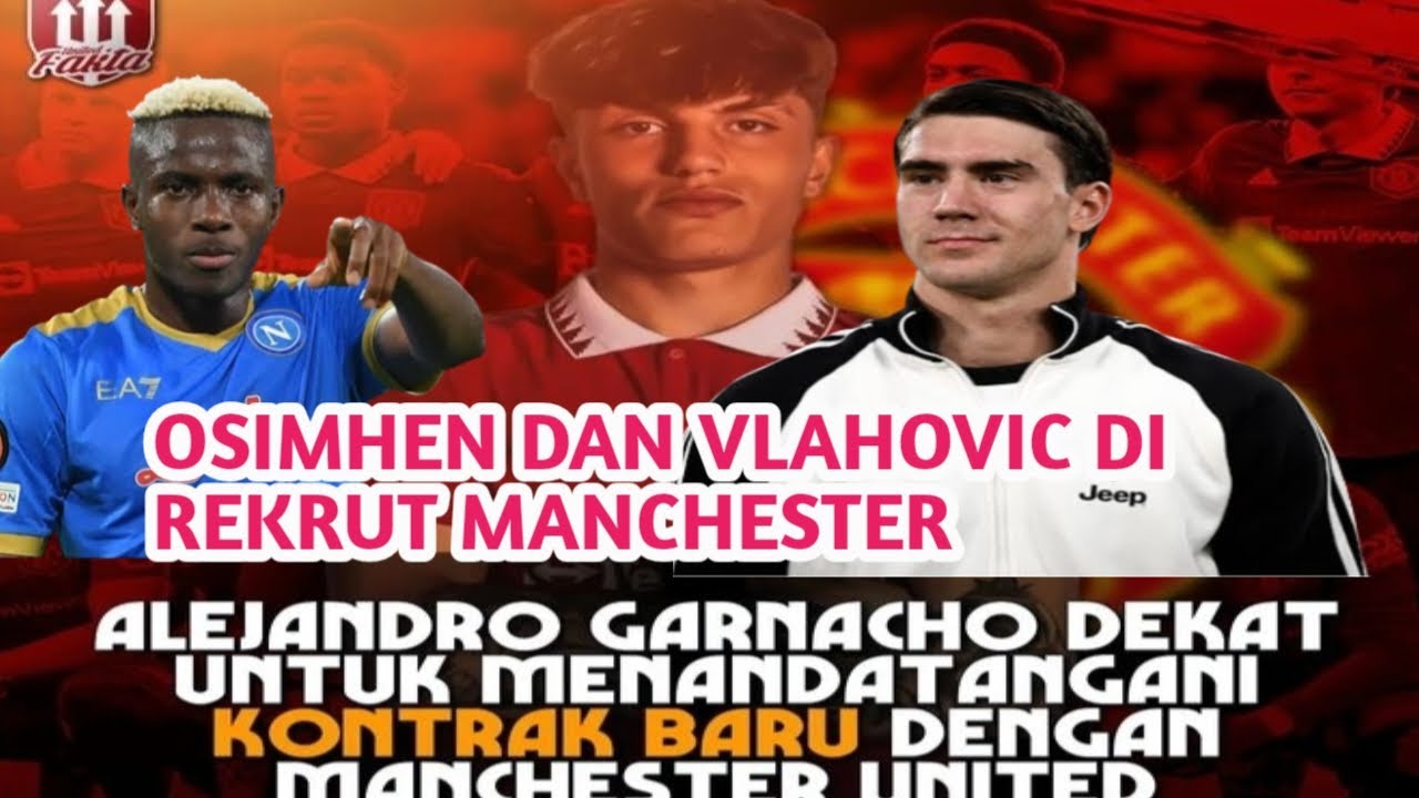 Manchester united siapka kontrak baru garacho🩸osimhen siap di rekrut🩸 ...