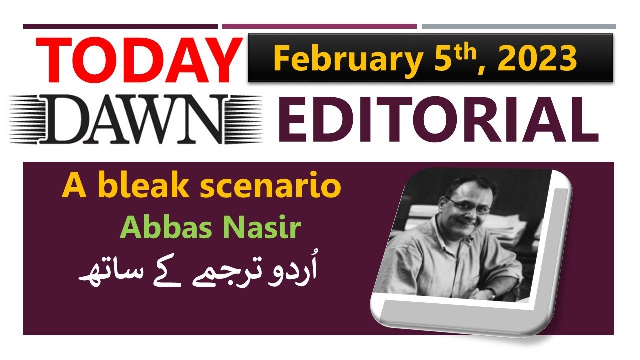 A Bleak Scenario Abbas Nasir Today Dawn Editorial With Urdu Translation a-bleak-scenario-abbas-nasir-today-dawn-editorial-with-urdu-translation