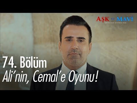 Ali'nin, Cemal'e oyunu - Aşk ve Mavi 74. Bölüm