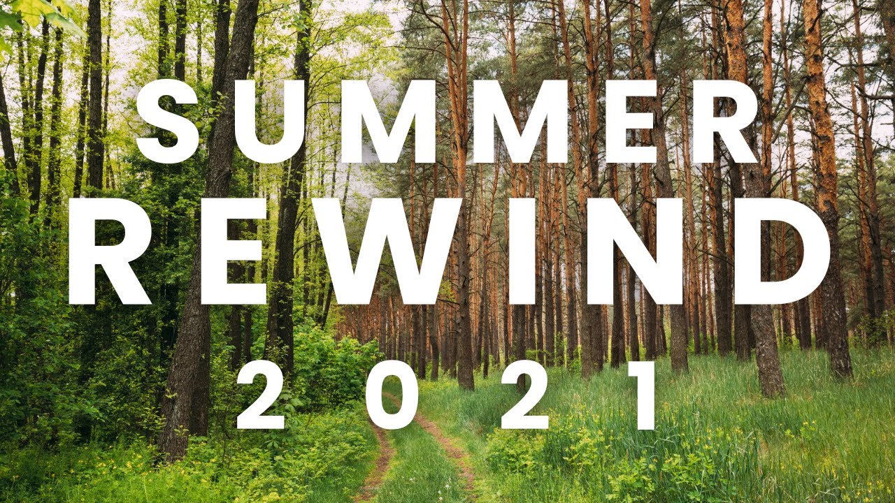 Summer Rewind of 2021 - YouTube