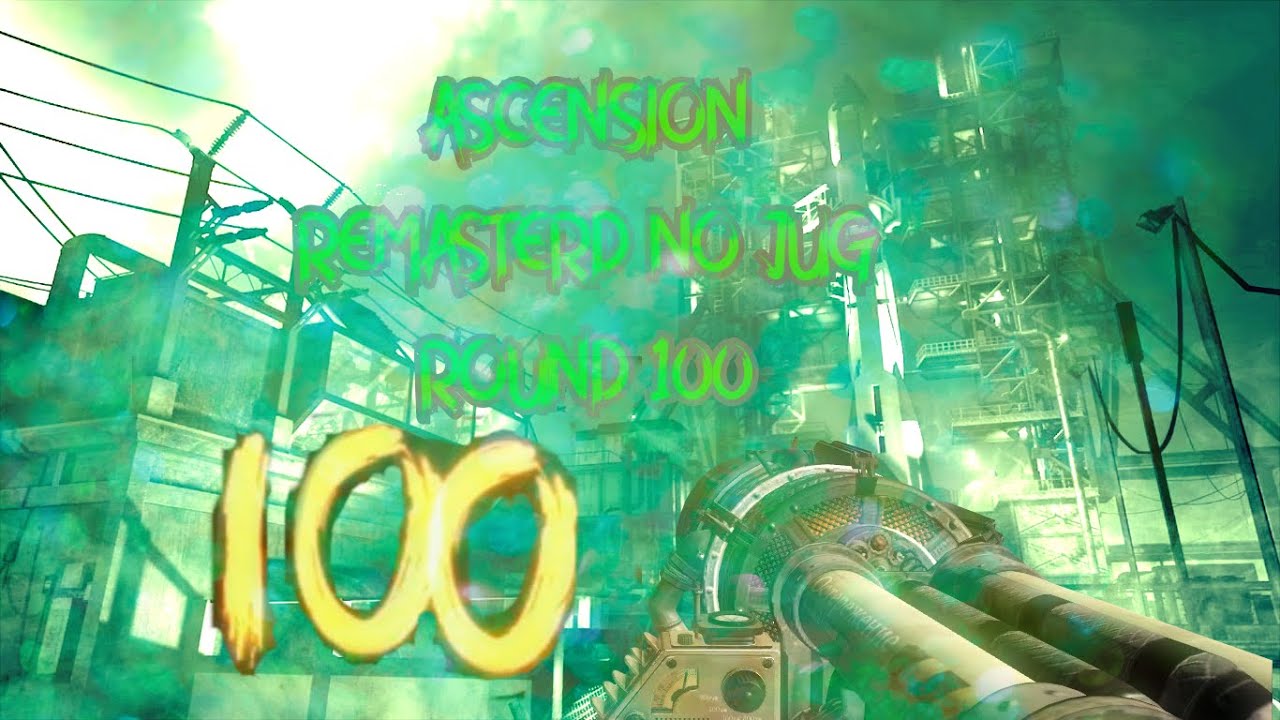 CALL OF DUTY BLACK OPS 3 ASCENSION ZOMBIES ROUND 101 NO JUG!!!!! - YouTube