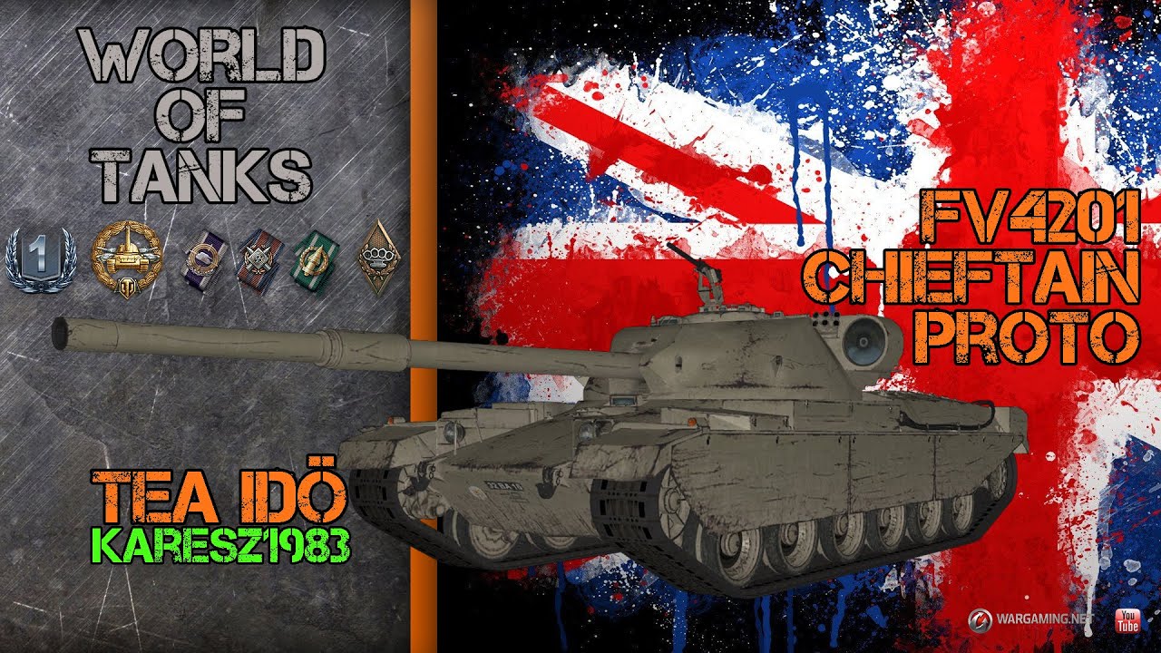 World Of Tanks FV4201 Chieftain Proto By Karesz1983 - YouTube