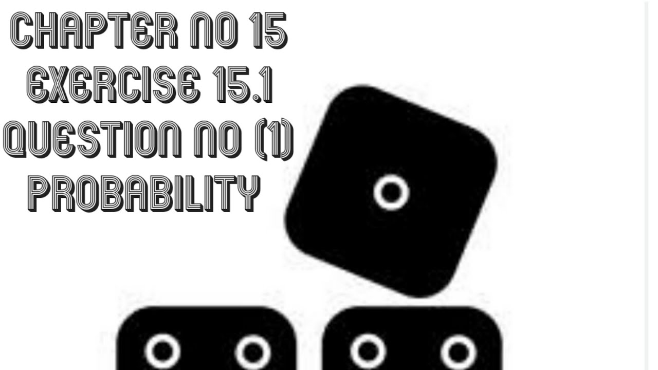 chapter 15 exercise 15.1 question no (1) probability std (10) maths - YouTube