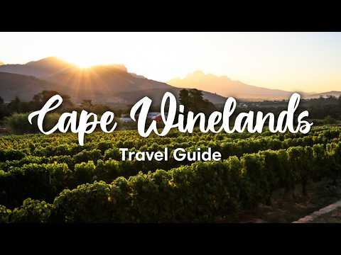 CAPE WINELANDS, SOUTH AFRICA (2026) | Travel Guide to Paarl, Stellenbosch, Franschhoek & Tulbagh