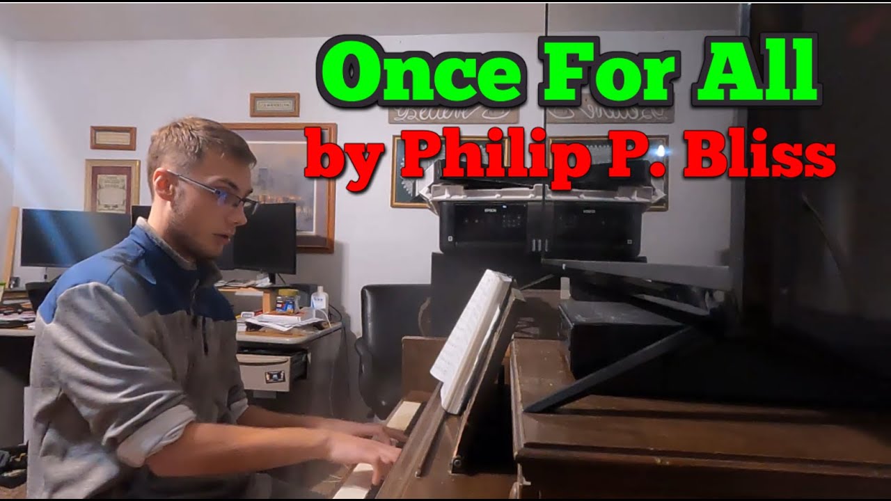 [MP #395] Once For All by Philip P. Bliss - YouTube