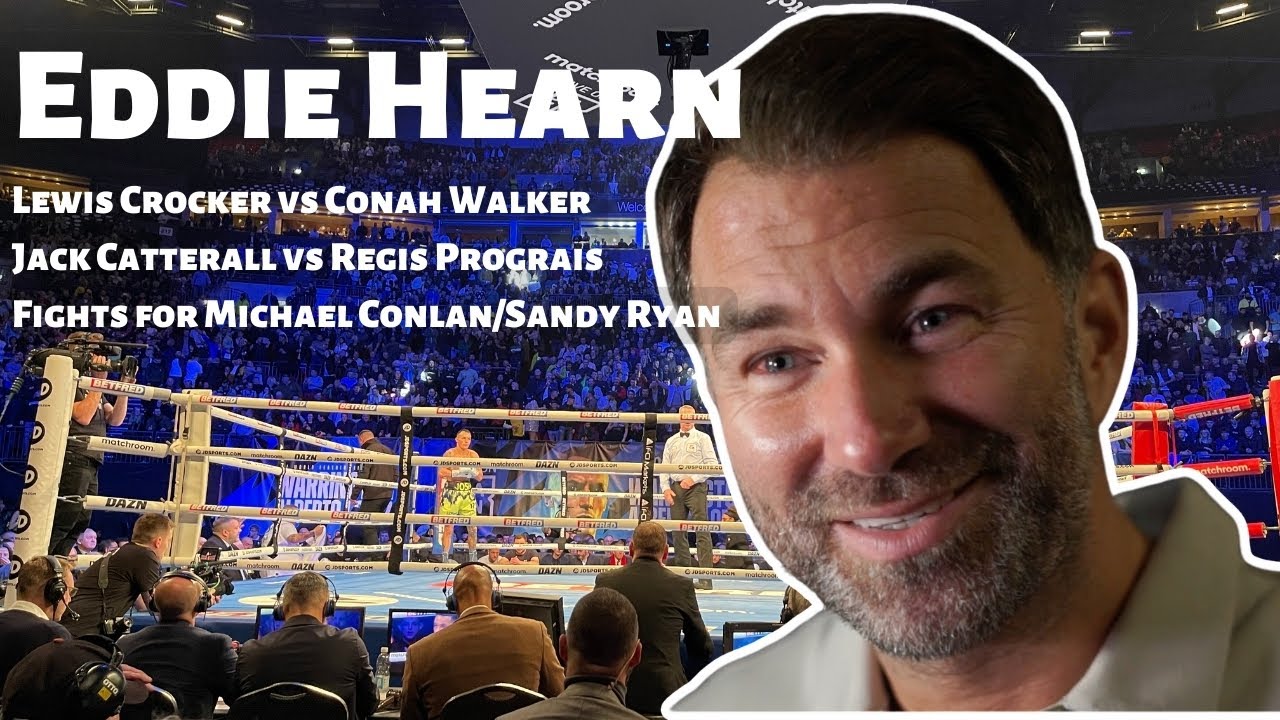 Eddie Hearn HONEST on Crocker/Walker, Catterall/Prograis, and fights ...