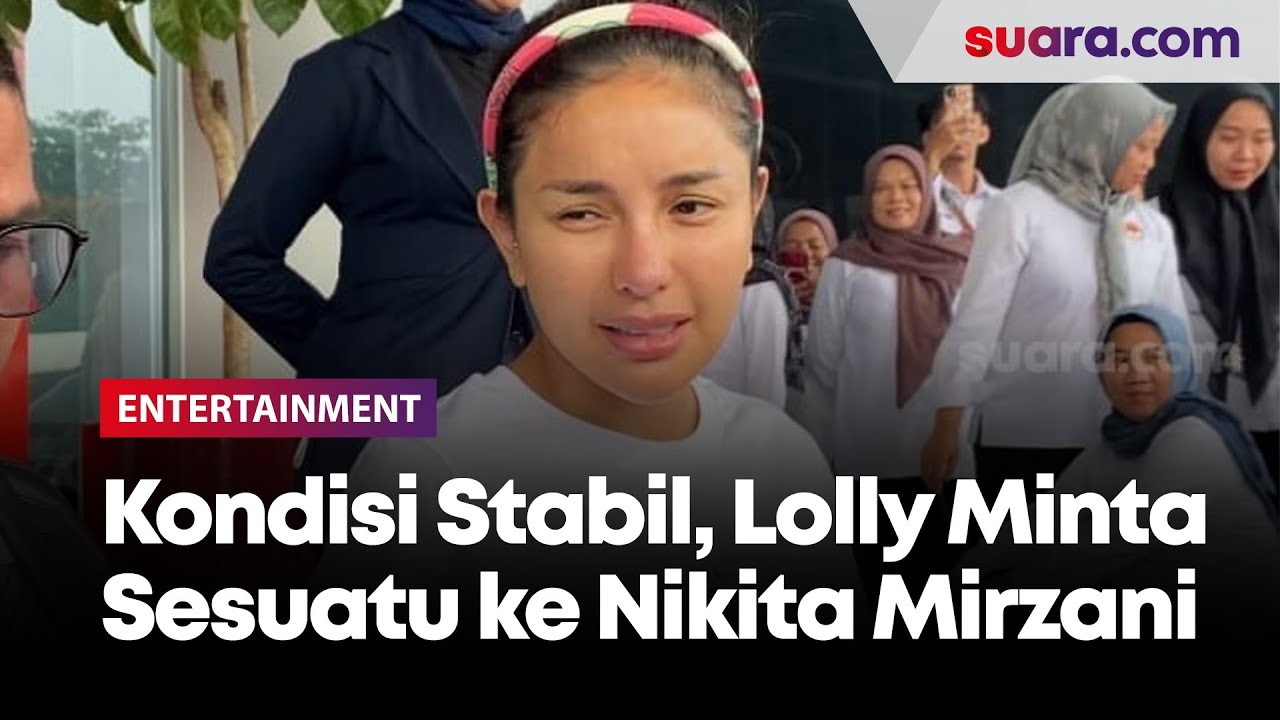 Kondisi Stabil, Lolly Minta Sesuatu ke Nikita Mirzani - YouTube