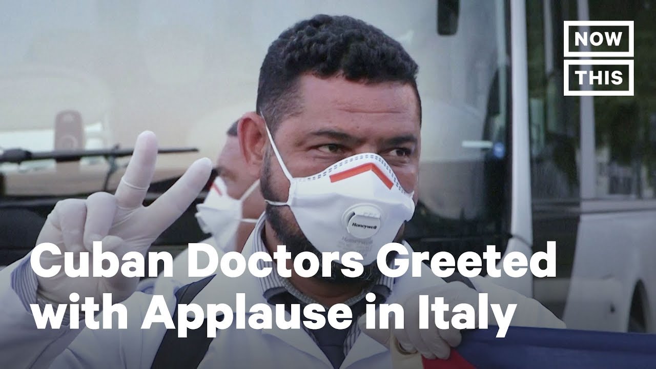 Cuban Health Care Workers Were Greeted with Applause in Italy | NowThis ...