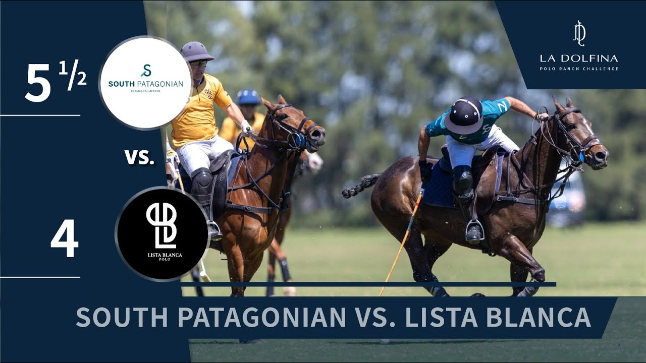 Copa La Dolfina Polo Ranch Challenge Lista Blanca vs South Patagonian ...