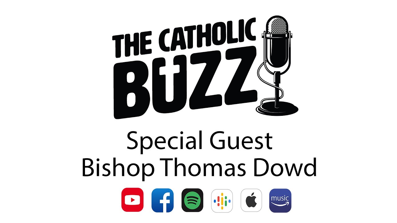 Special Guest - Bishop Thomas Dowd: The Catholic Buzz (S2:E3) - YouTube