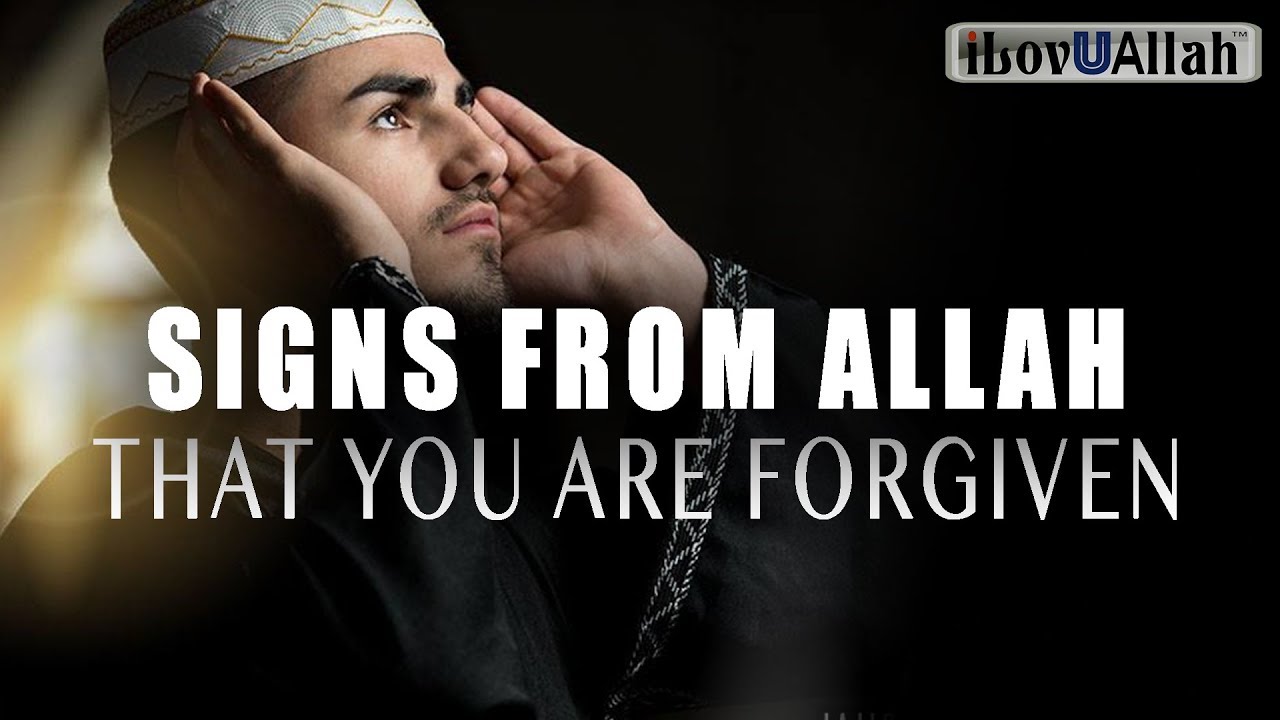SIGNS FROM ALLAH THAT YOU ARE FORGIVEN - YouTube