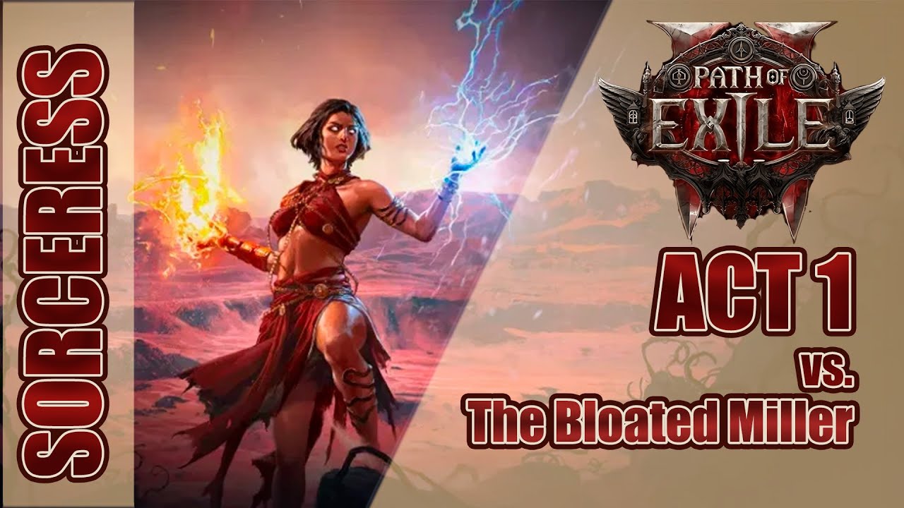 Path of Exile 2: Sorceress vs. The Bloated Miller -- Act 1 - 1st Boss ...