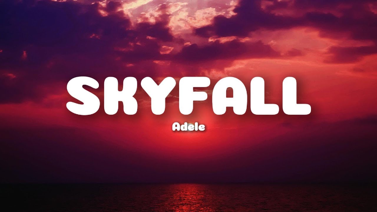 Adele - Skyfall (Lyrics) - YouTube