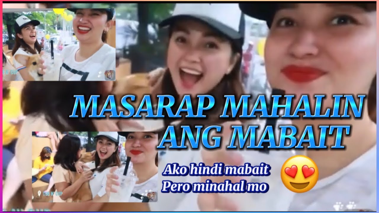 MASARAP MAHALIN ANG MABAIT/ AKO HINDI MABAIT PERO MINAHAL MO😍🌈#love ...