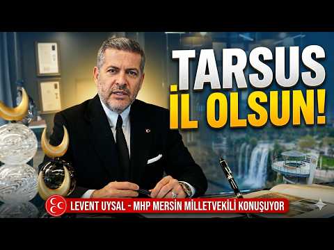 MHP Mersin Milletvekili Levent Uysal TBMM'de Tarsus'un İl olma konusuna değindi @Kanal33mersin