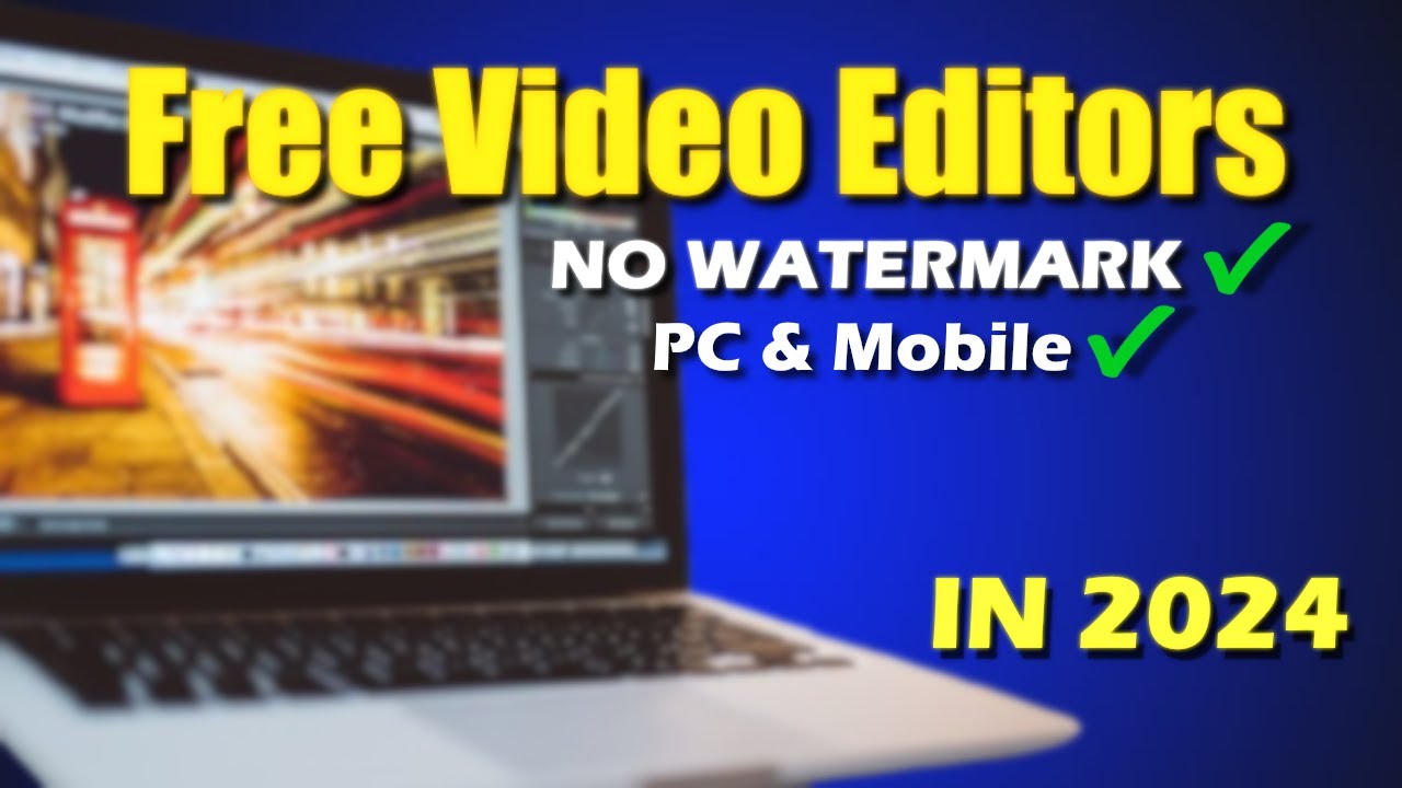 Free Video Editing Software in 2024| PC| Android| IOS - YouTube