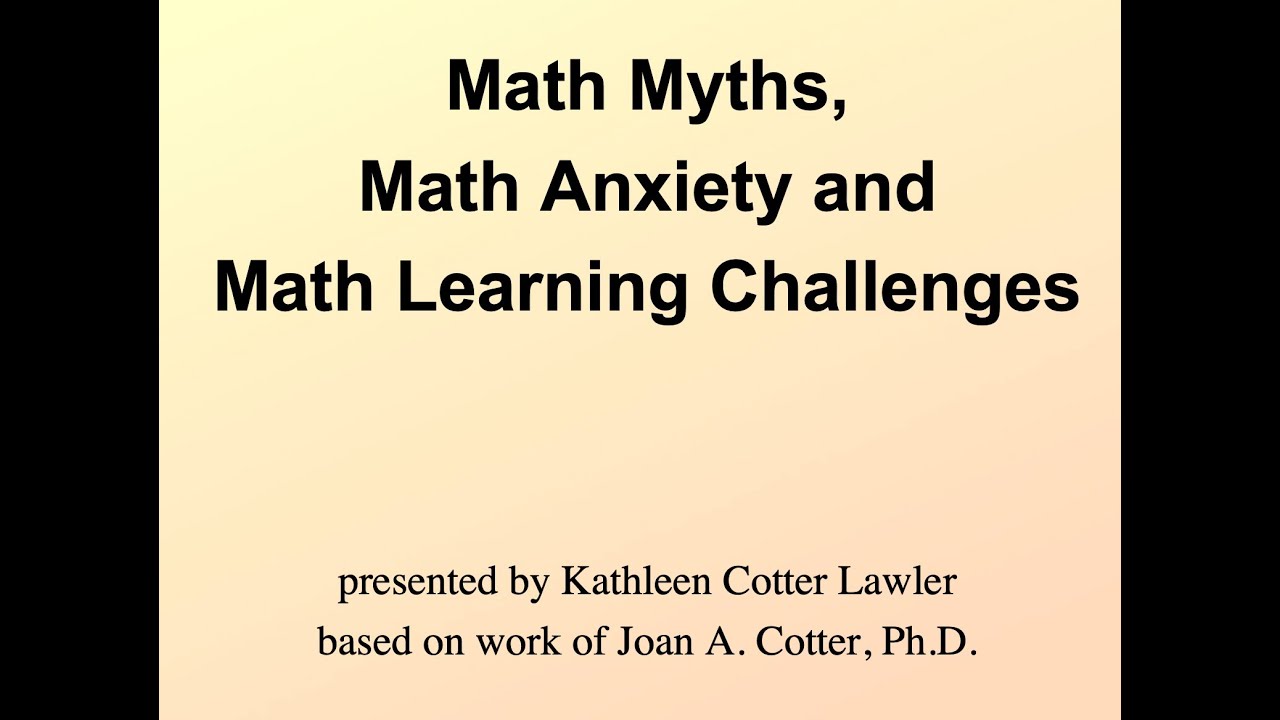 Math Myths, Math Anxiety, and Math Learning Challenges - YouTube