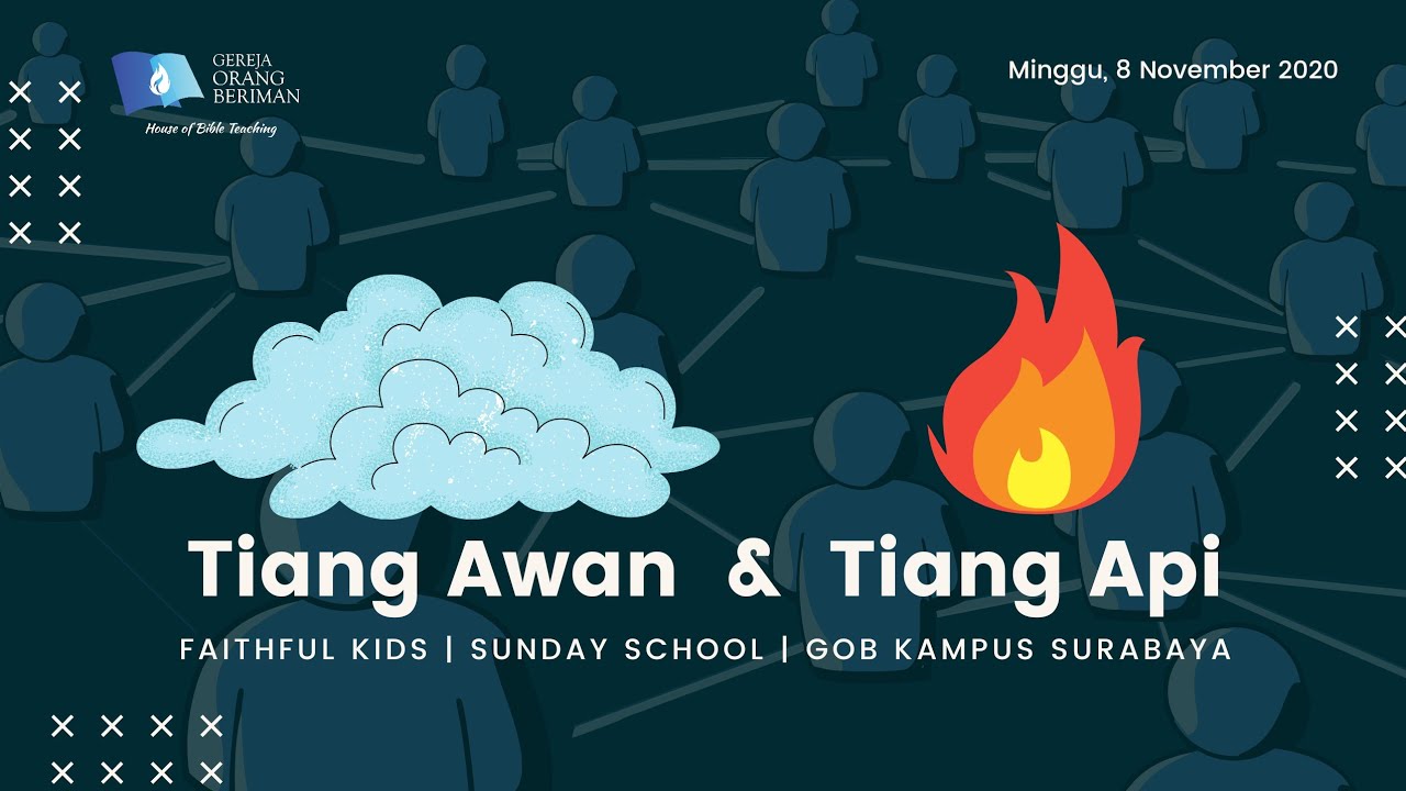 TIANG AWAN DAN TIANG API | FAITHFUL KIDS | Minggu, 8 November 2020 ...