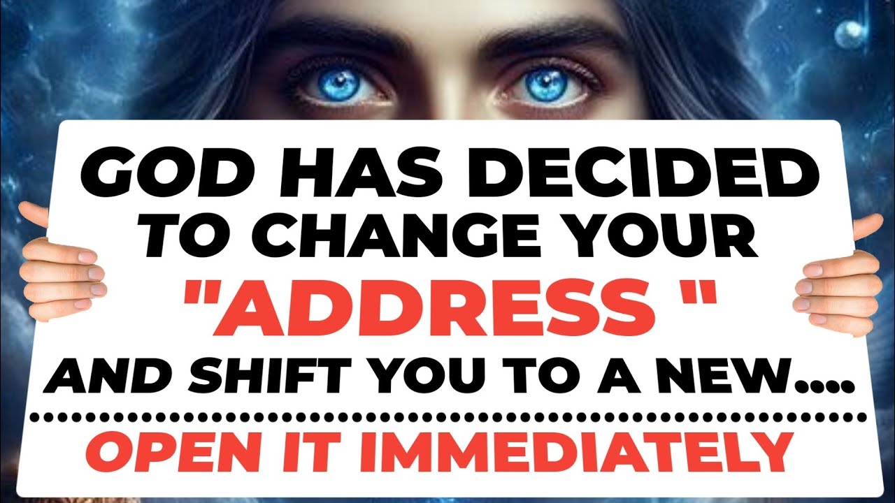 God Has Decided To Change Your Address | God Says | God Message | God's ...
