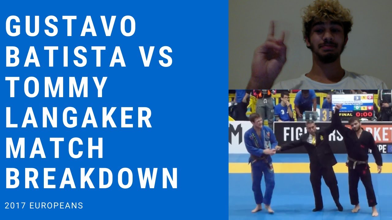 Gustavo Batista vs Tommy Langaker 2017 Europeans BJJ Match Breakdown ...