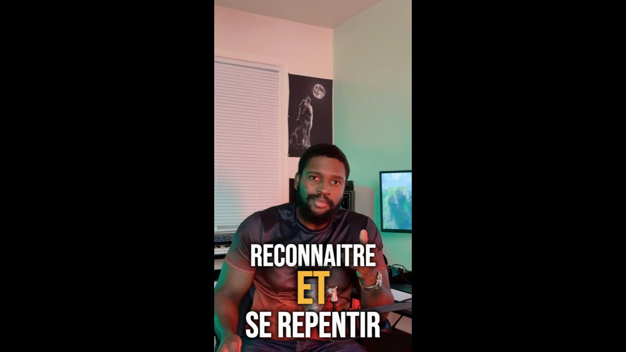 RECONNAITRE ses FAUTES et se REPENTIR - YouTube