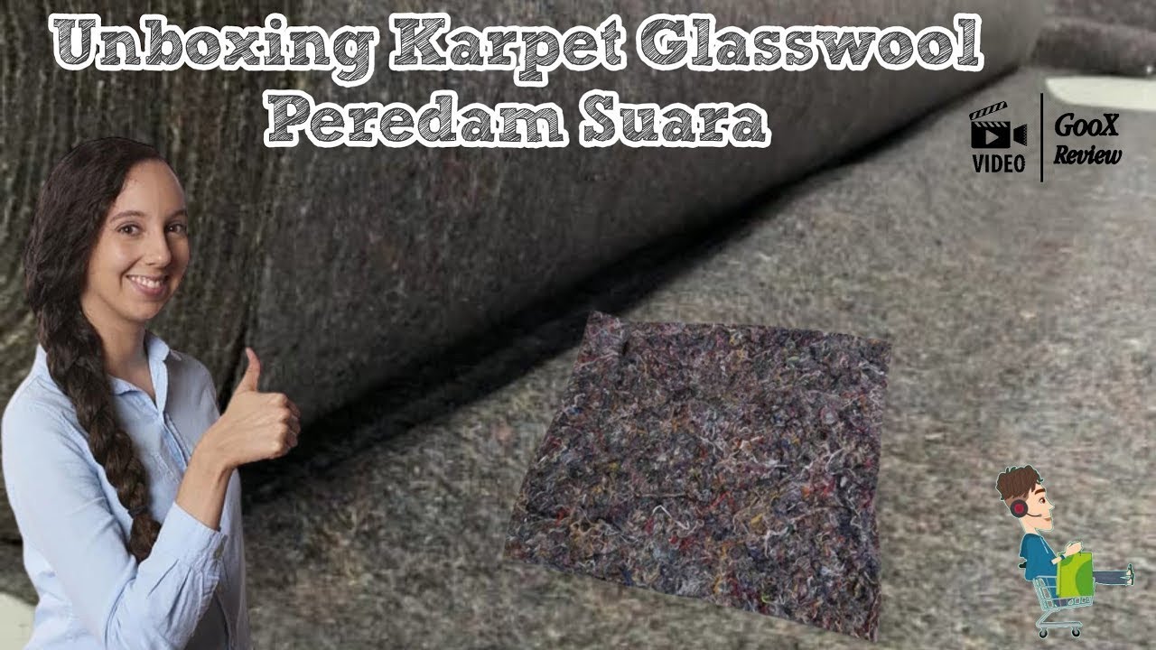 Unboxing Karpet Glasswool Peredam Suara - Bergema - YouTube