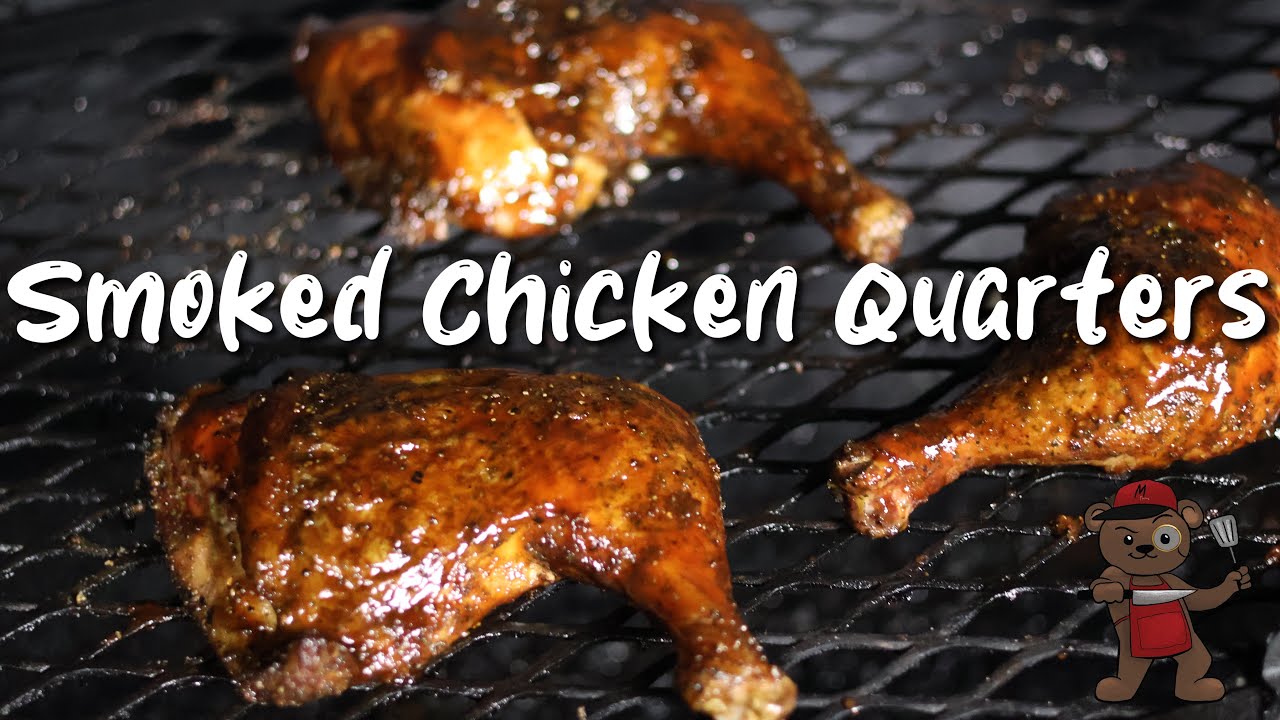 Smoked Chicken Quarters | The Most Delicious Budget Friendly BBQ Item ...