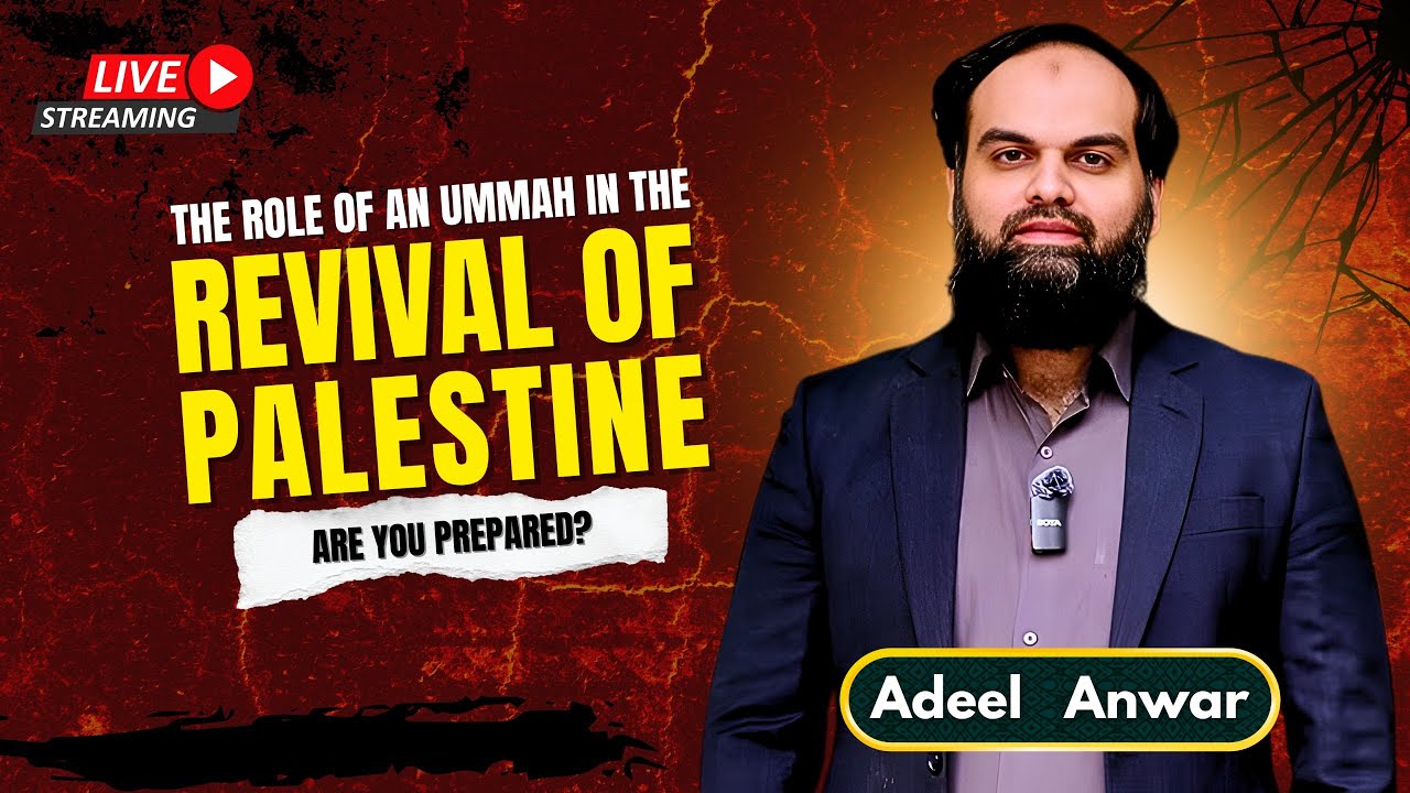 The Role of Ummah in Revival of Palestine | Dr Adeel Anwar | Mission ...