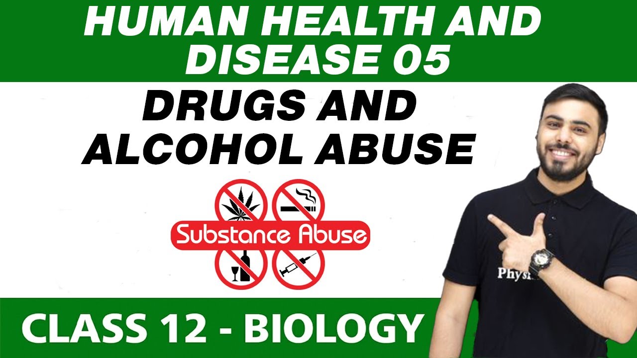 Human Health and Diseases 05 : Drugs and Alcohol Abuse | Class 12 NCERT ...