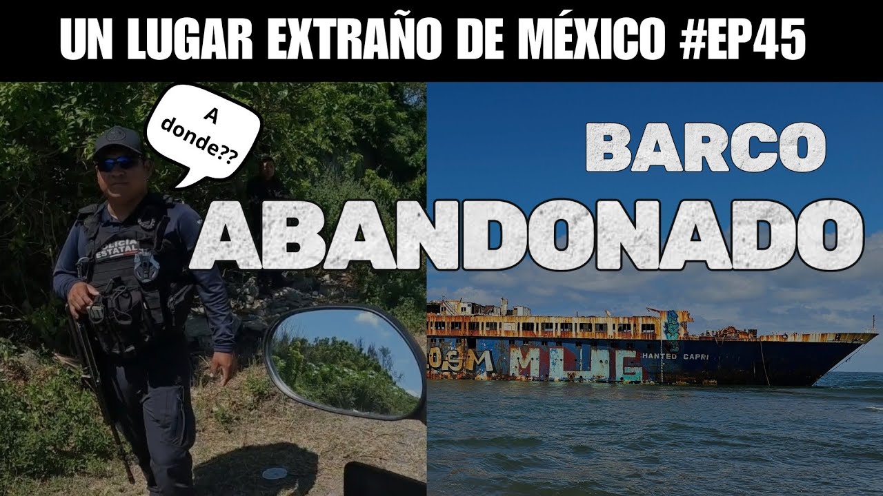 CONOCE EL BARCO FANTASMA DE MÉXICO "EL ENCHANTED CAPRI" - EXTRAÑO LUGAR ...