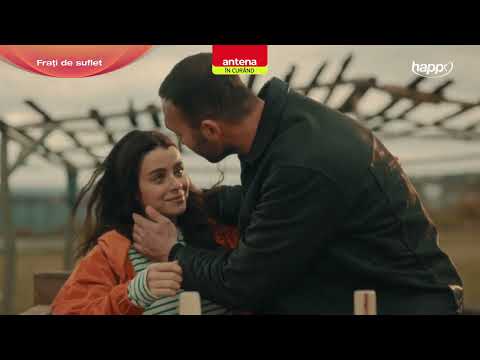 Frați de suflet, în curând, doar la Happy Channel și în AntenaPLAY 💫