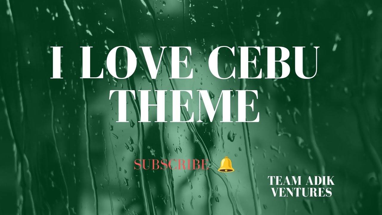 I LOVE CEBU THEME !! || TEAM ADIK VENTURES || #mandanibay - YouTube