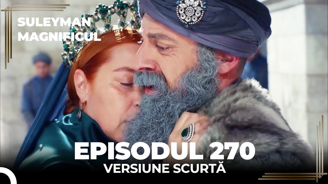 Suleyman Magnificul | Episodul 270 (Versiune Scurtă) - YouTube