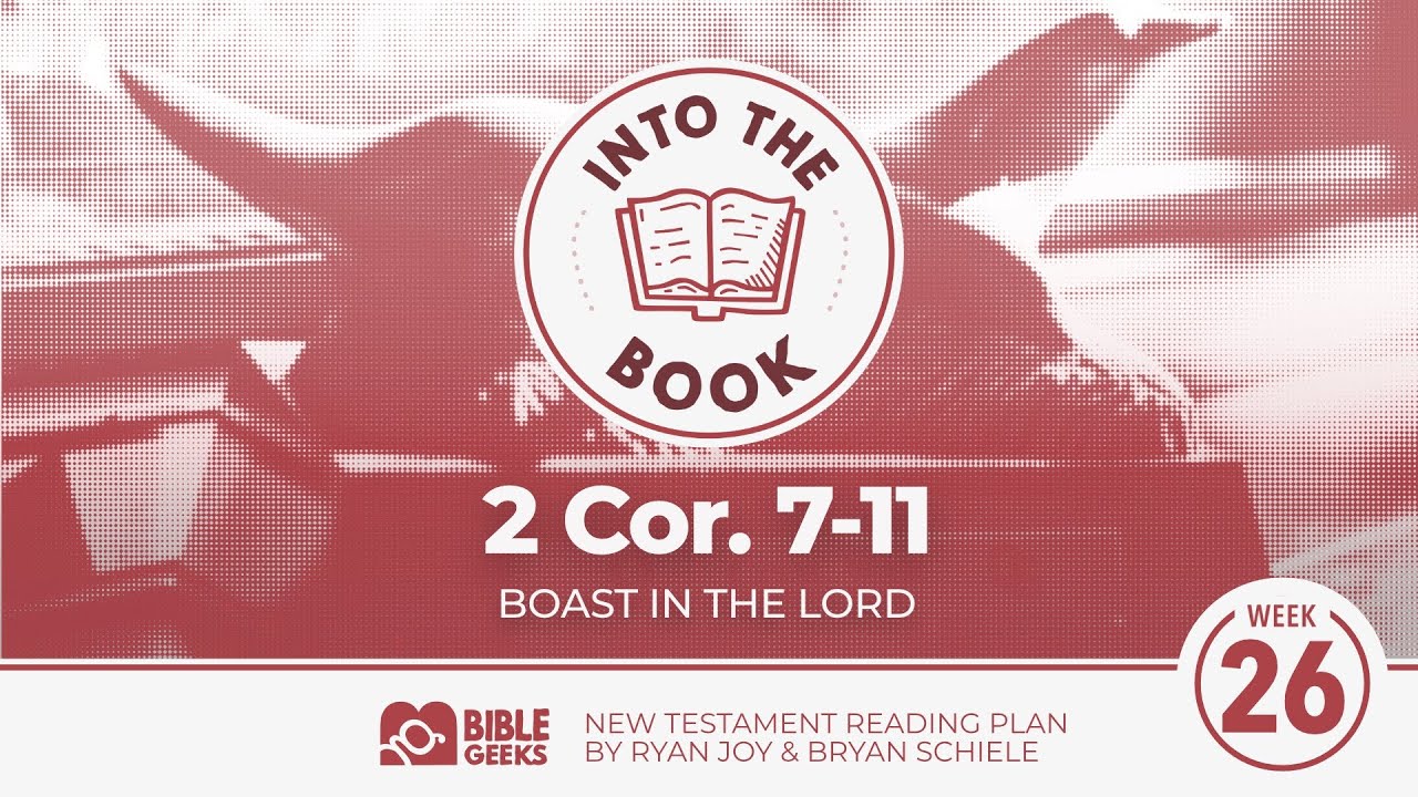 "2 Corinthians 7-11" — Boast in the Lord - YouTube
