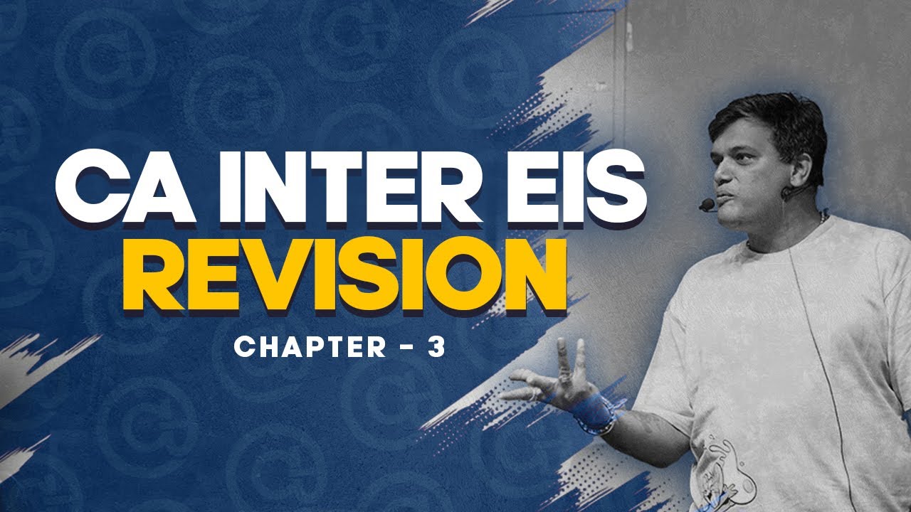 CA INTER - EIS |CHAPTER 3 | REVISION | BY CA CS AMIT TATED - YouTube