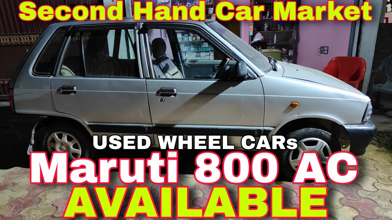 Maruti 800 AC Car Available || Jorhat Second Hand Car Market || Assam ...