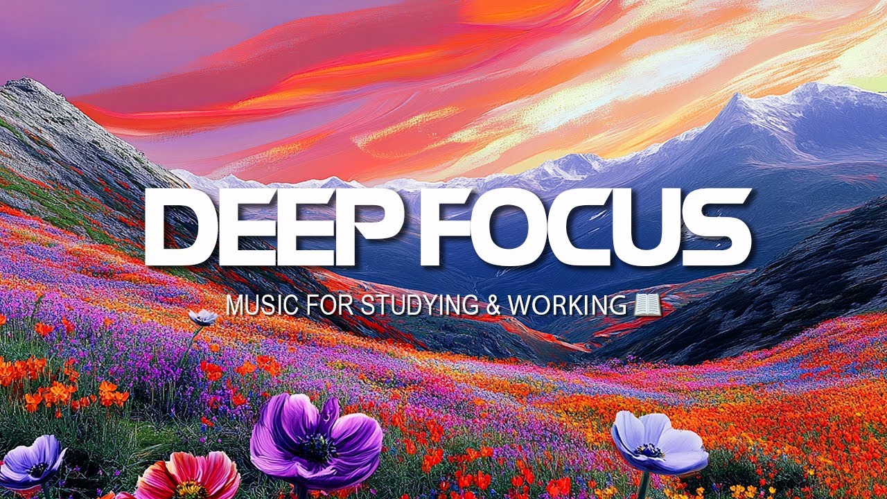 Productivity Music to Improve Concentration and Focus 🎧 Focus Music for ...
