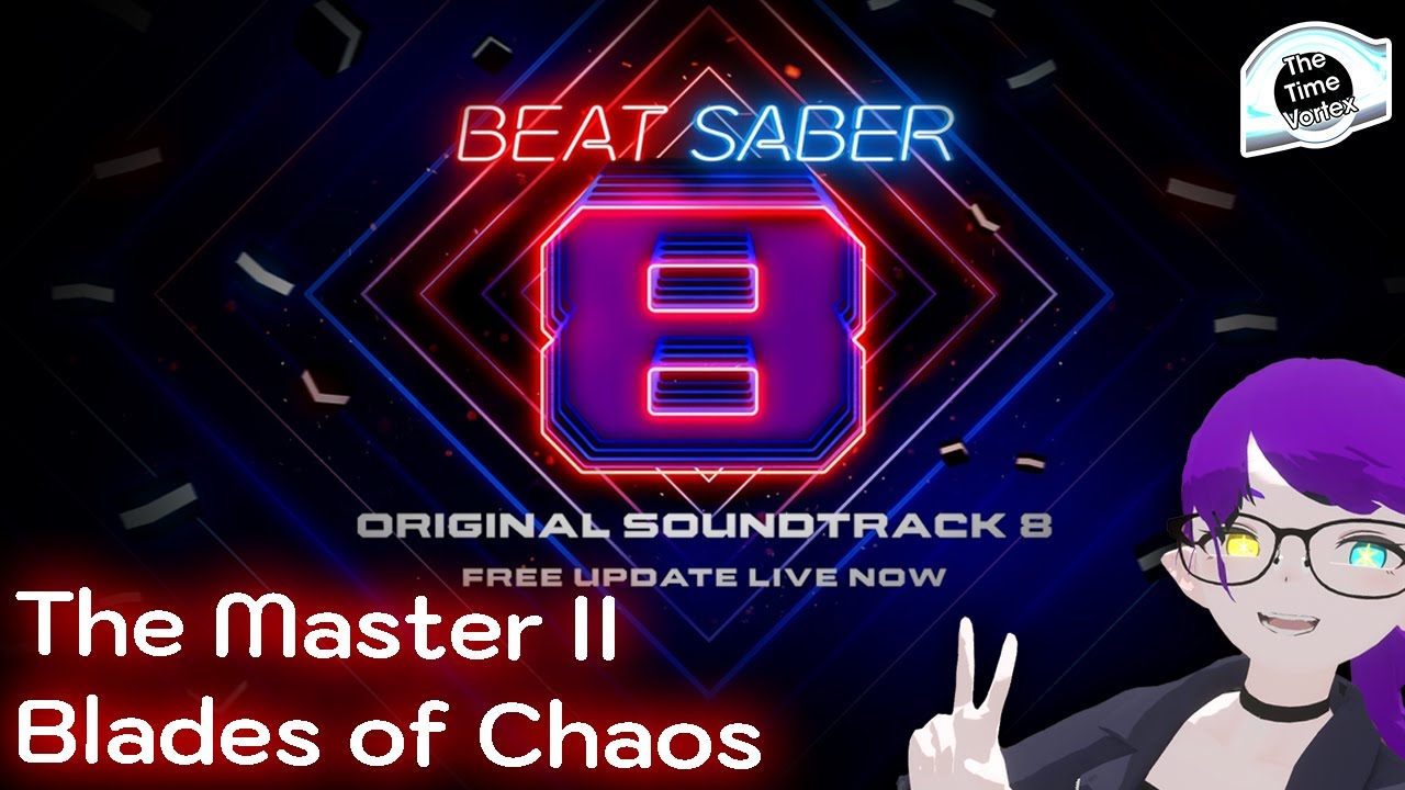 The Master II Blades of Chaos | Beat Saber OST 8 | Expert+ - YouTube