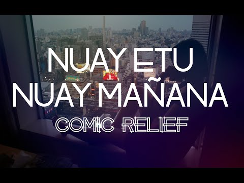 NUAY ETU, NUAY MAÑANA BY COMIC RELIEF (Lyric Video)