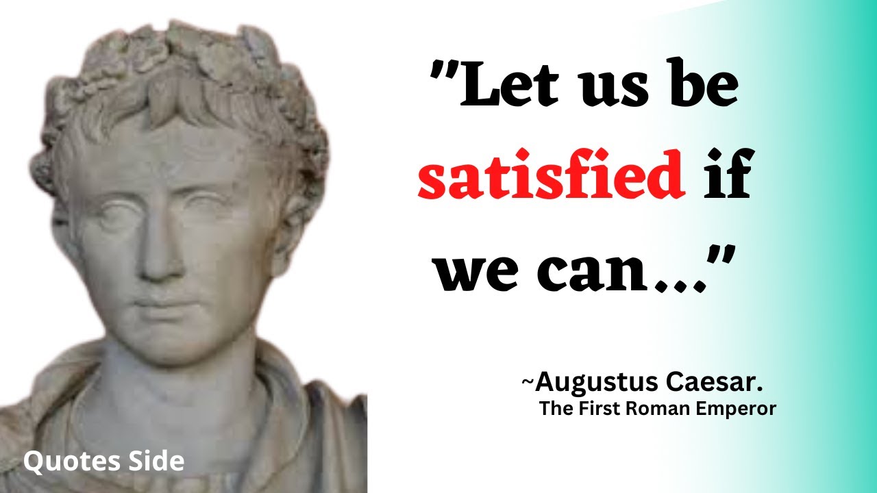 The Most Inspiring Augustus Caesar Quotes | The Most Influential Roman ...